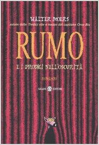 Rumo e i prodigi nell'oscurità di Walter Moers - I miei libri